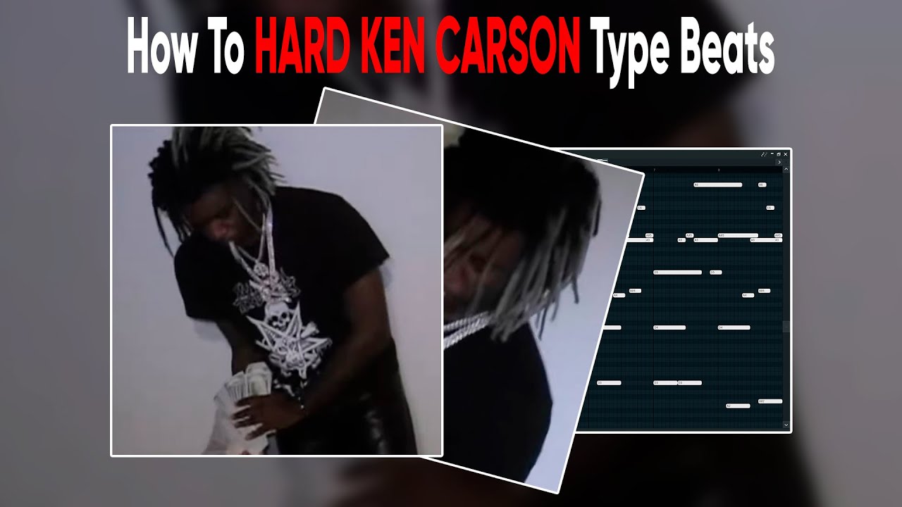 HOW TO MAKE KEN CARSON TYPE BEATS FROM SCRATCH | FL TUTORIAL - YouTube