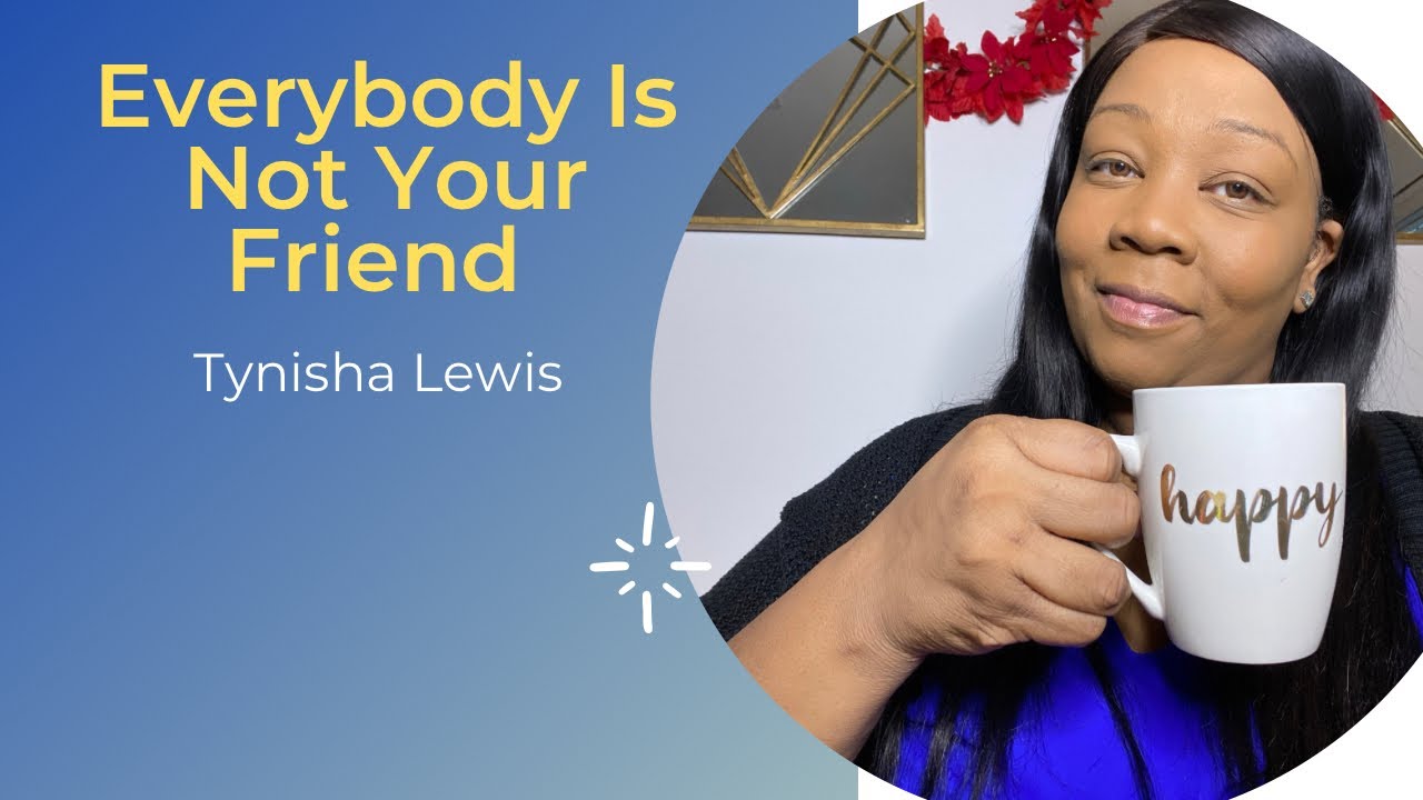 EVERYBODY IS NOT YOUR FRIEND‼️ - YouTube