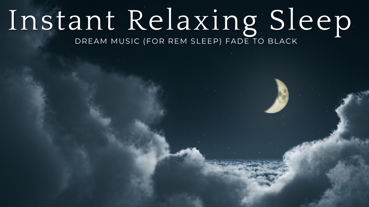 Instant Relaxing Sleep Music, Dream Music (for REM Sleep) - YouTube