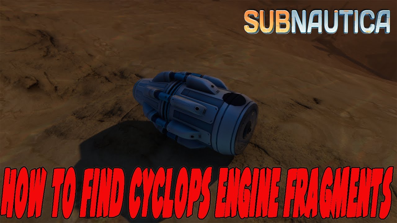 Subnautica: Easiest Way to Get Cyclops Engine Fragments - YouTube
