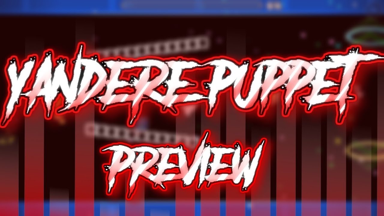 [GD 2.13] Yandere Puppet Preview by Straut (me) [Demon 10*] - YouTube