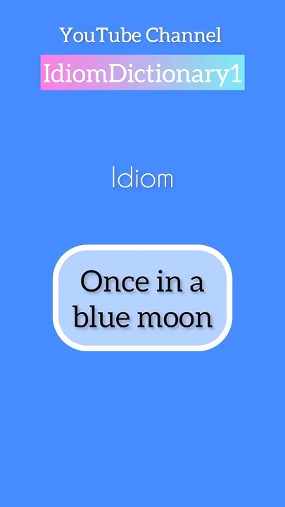 🍔Idiom Once in a blue moon meaning | Please find the examples in attached video #IdiomDictionary ...