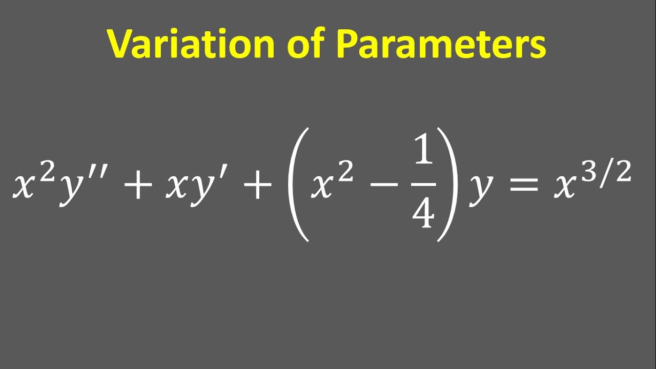 Differential Equation Variation Of Parameters X 2y Xy x 2 1 4
