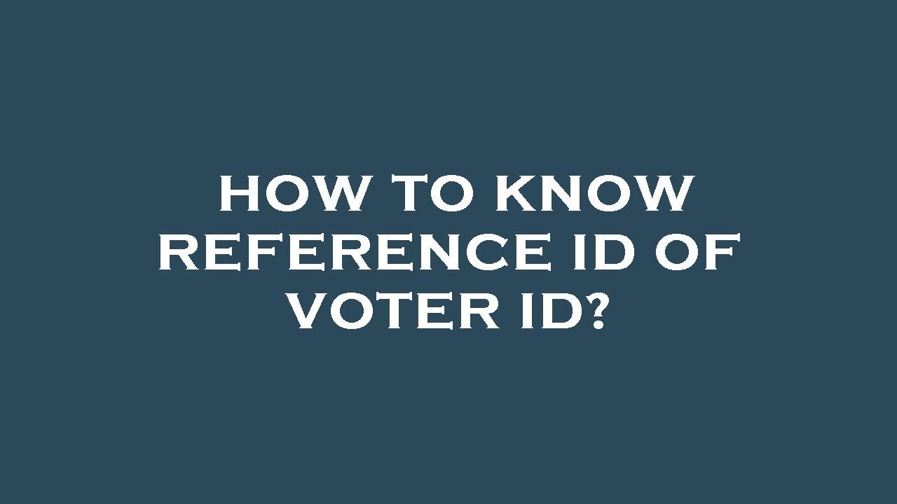 How to know reference id of voter id? - YouTube