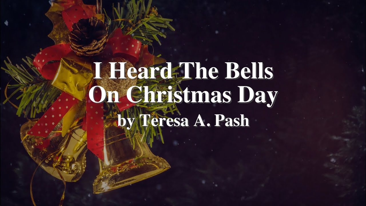 I Heard The Bells on Christmas Day (Sing-along) by Teresa A. Pash - YouTube