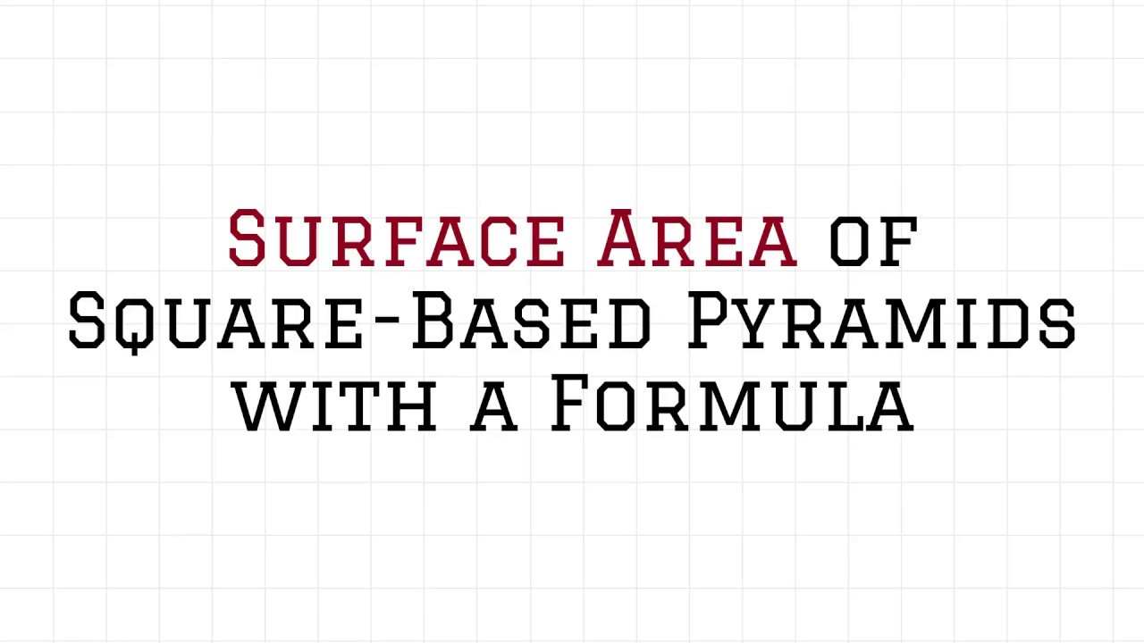 Surface Area of Square-bsed Pyramids with a Formula - YouTube