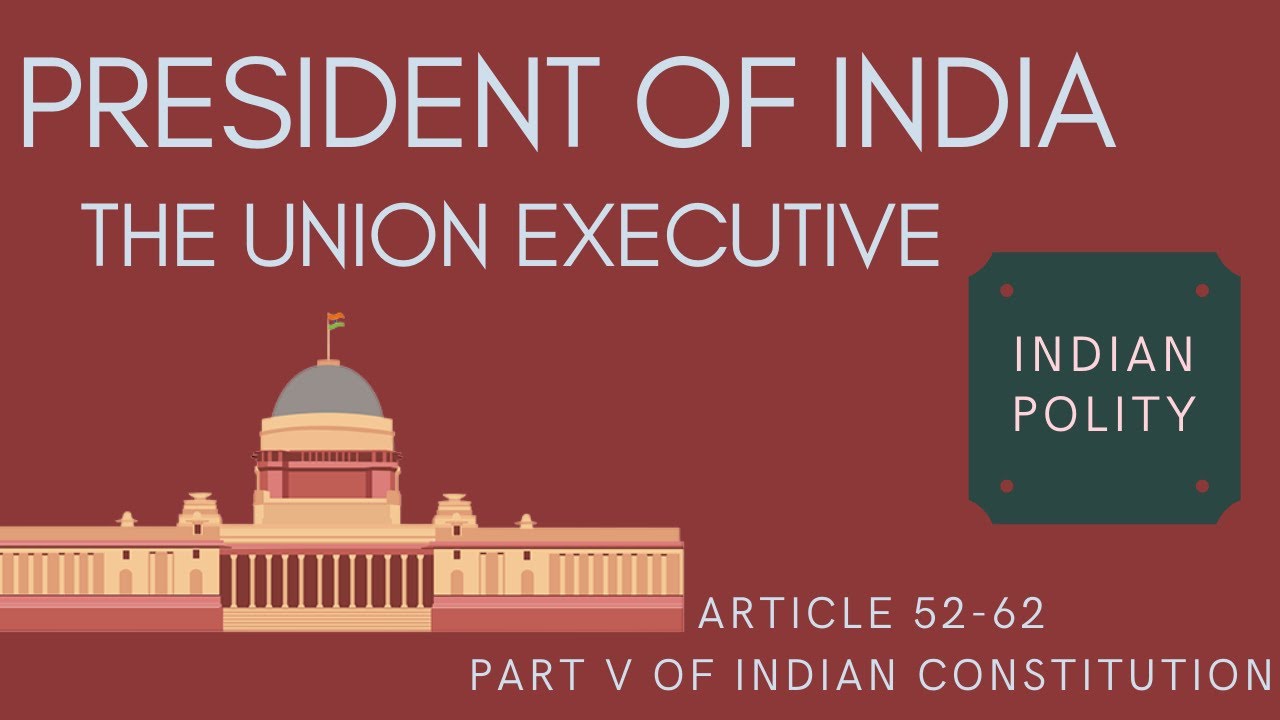 President of India | Part V of Constitution | Article 52-62 - YouTube