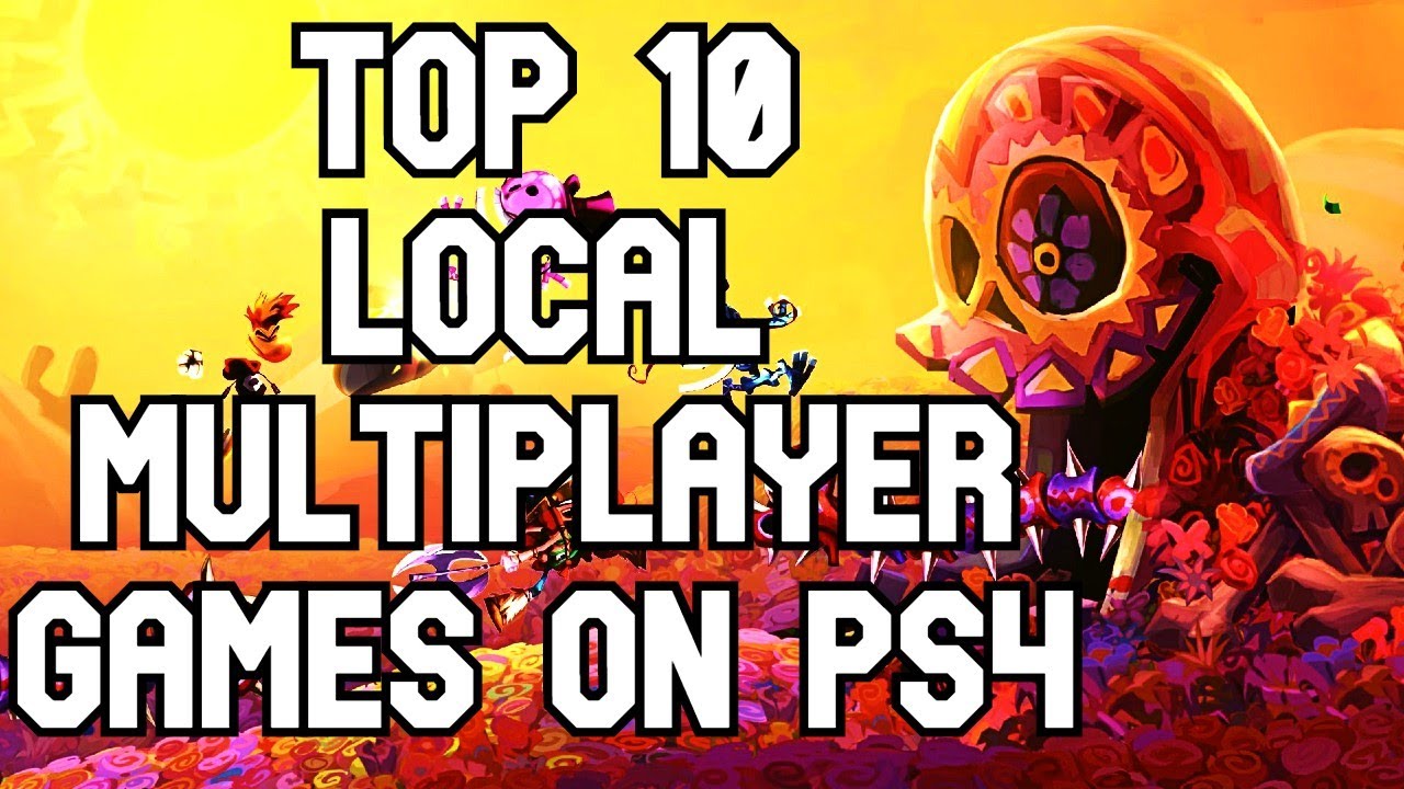 Top 10 Best Local Multiplayer Games On PS4 - YouTube