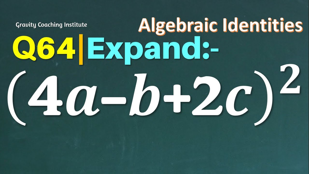 Q64 Expand 4a b 2c 2 Find The Square Of 4a B 2c Evaluate 4a