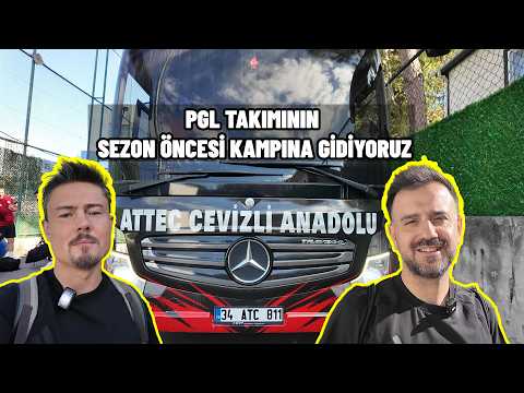 PGL Takımının Sezon Öncesi Kampına Gidiyoruz - Attec Cevizli Anadolu