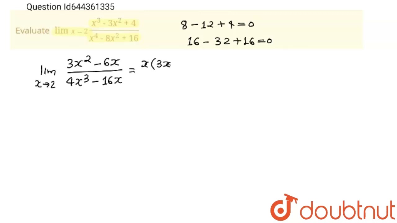 Evaluate Lim x To 2 x 3 3x 2 4 x 4 8x 2 16 12 Evaluate Lim x To 2 x 3 3x 2 4 x 4 8x 2 16 12