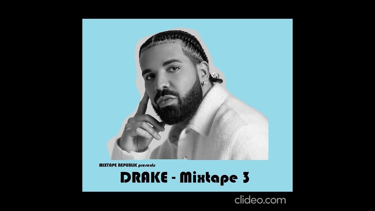 DRAKE - Mixtape 3 - YouTube