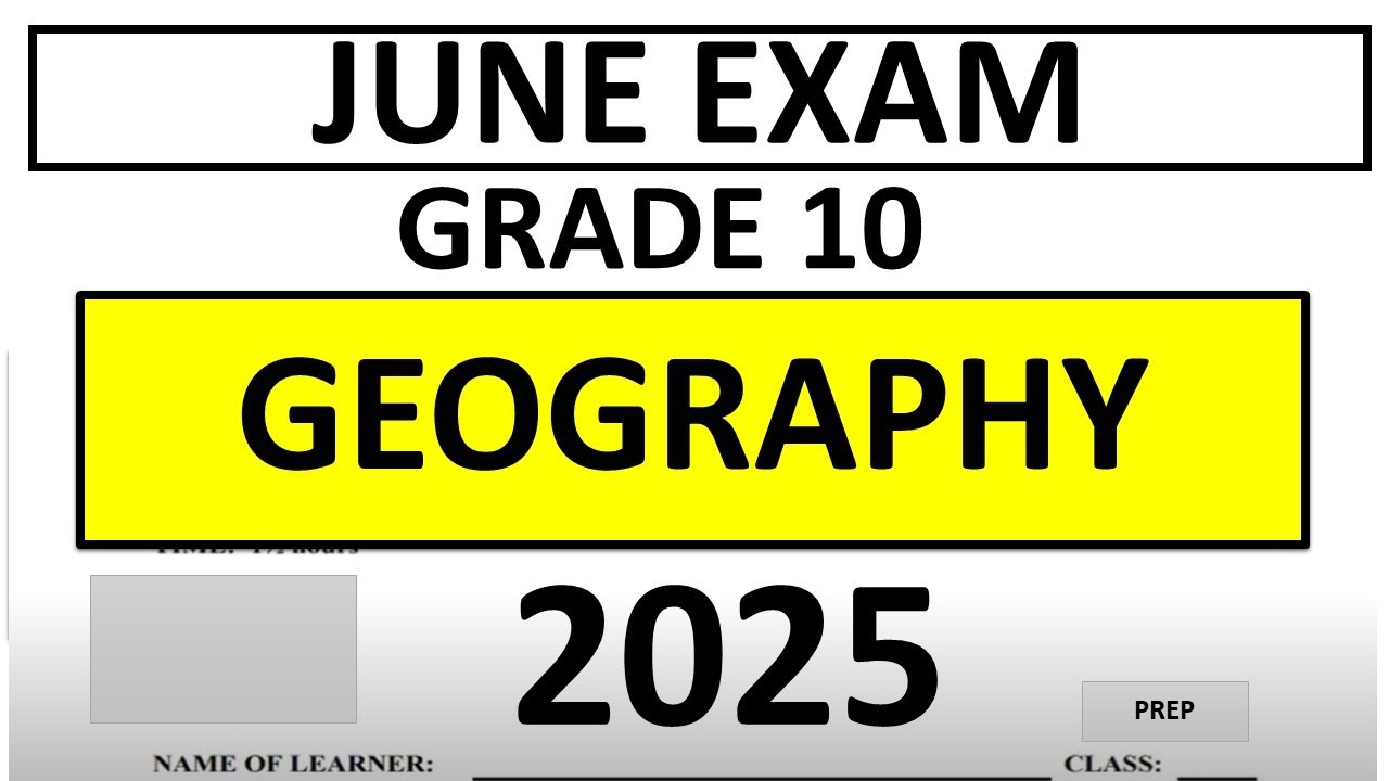 2025 JUNE EXAMS GEOGRAPHY GRADE 10, PREP GEOGRAPHY GRADE 10 THUNDEREDUC ...
