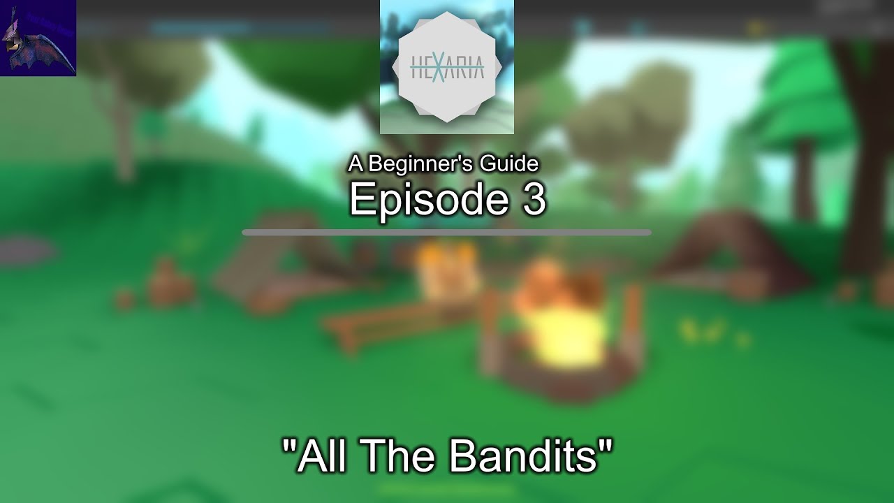Roblox Hexaria Beginner's Guide Episode 3: "All The Bandits" - YouTube