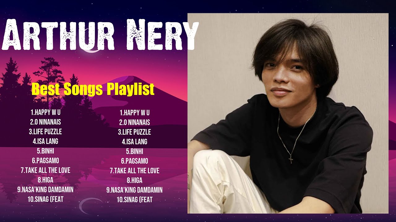 Arthur Nery Best Hits Songs Playlist Ever ~ Greatest Hits Of Full Album ...