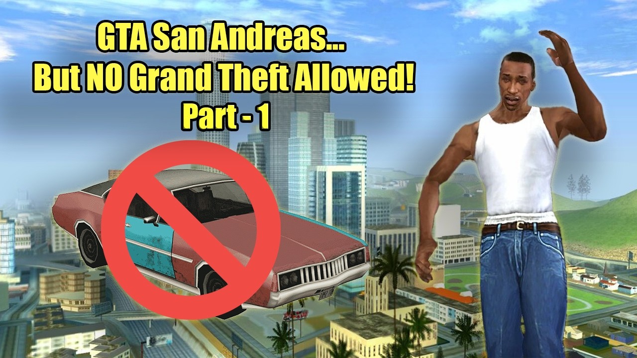 Can you beat GTA San Andreas without grand theft auto? | Part 1 - YouTube