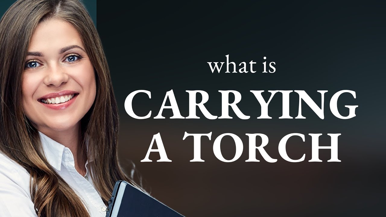 Understanding the Phrase "Carrying a Torch" - YouTube