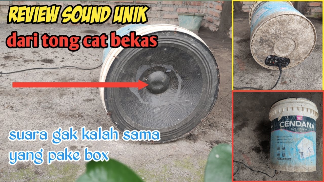 Review sound unik dari tong cat bekas || suaranya gak kalah sama yang ...