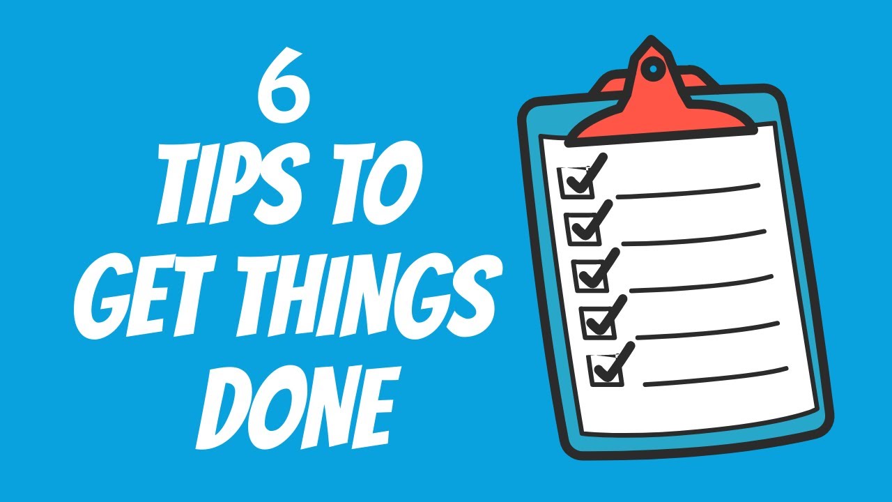 6 Tips to Get Things Done/How to Get Things Done at Work - YouTube