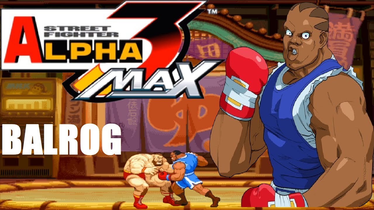 Street Fighter Alpha 3 MAX Balrog - YouTube