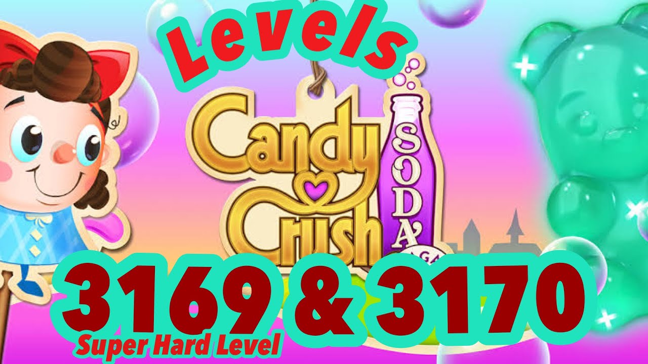 Let’s Play Candy Crush Soda Complete Levels || 3169 Super Hard Level ...