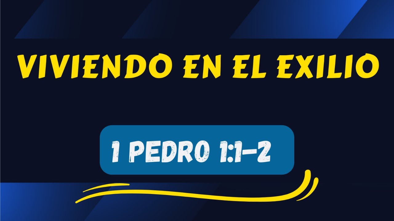 VIVIENDO EN EL EXILIO (001) 1 Pedro 1:1-2 - YouTube