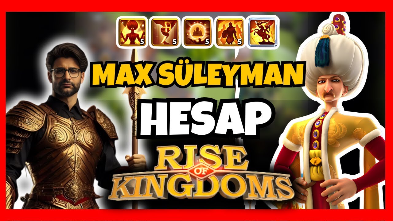 🔴SÜLEYMAN'I MAX OLAN HESAP İNCELEME |RİSE OF KİNGDOMS - YouTube