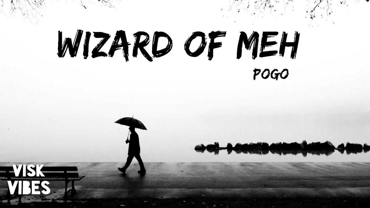 POGO - Wizard Of Meh (lyrics) - YouTube