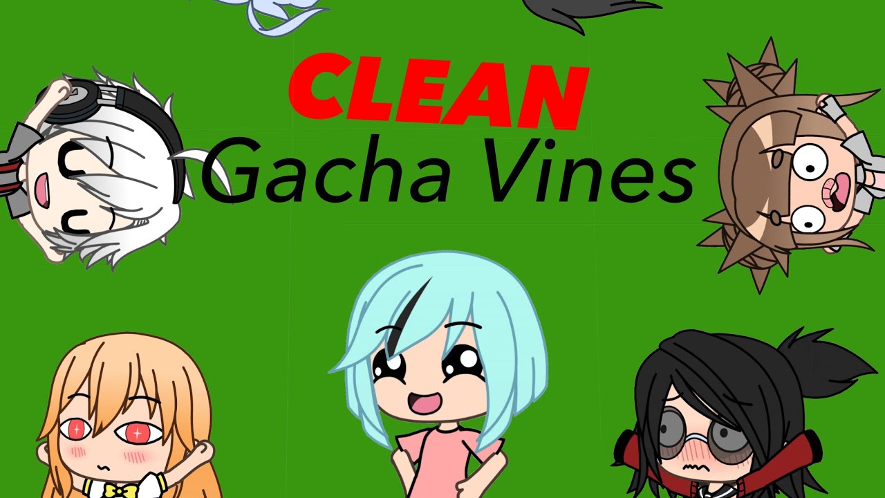 *CLEAN* Gacha Vines! || ItzSophieDaPanda || Read desc please || 40 ...