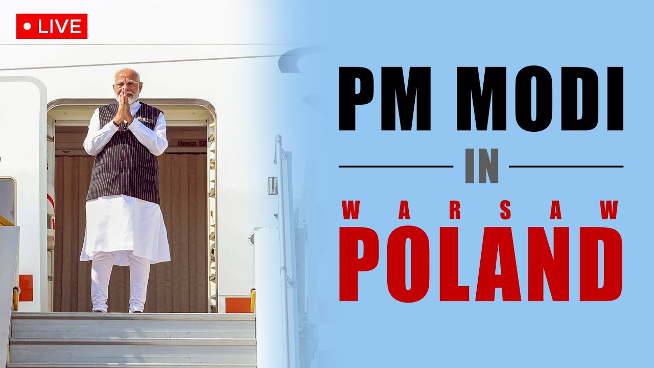 LIVE: PM Narendra Modi arrives in Warsaw, Poland - YouTube