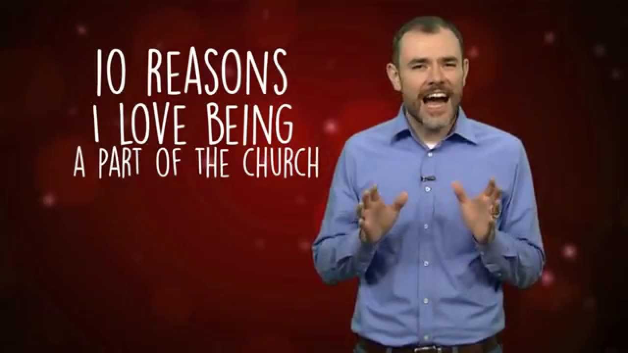 10 Reasons I Love Being Part of the Church - YouTube