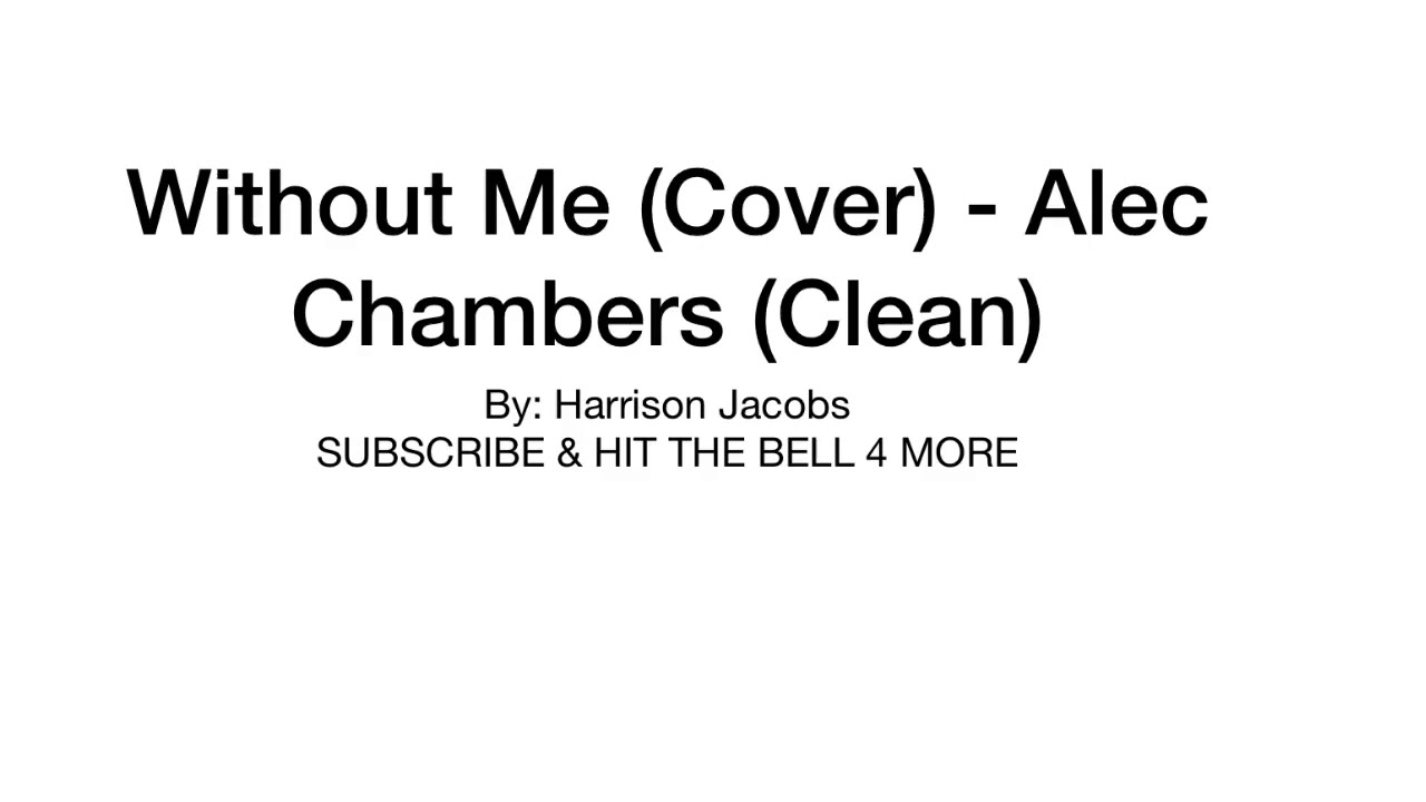 Without Me (Alec Chambers Cover) - Clean - YouTube