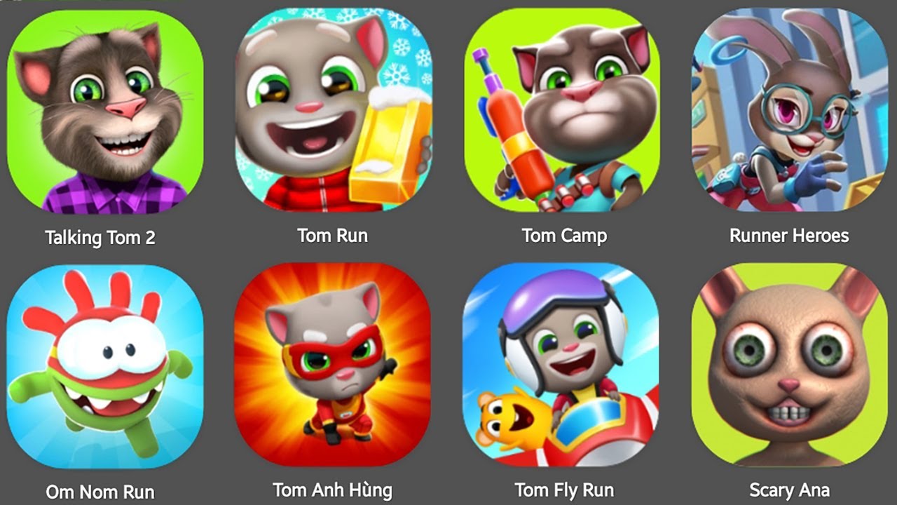 Runner Heroes,Tom Camp,Talking Tom 2,Om Nom Run,Subwuay,Tom Run,Tom Fly ...