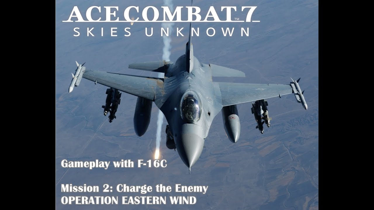 Ace Combat 7 Walkthrough - F-16 only - Mission 2 (Ace Difficulty) - YouTube
