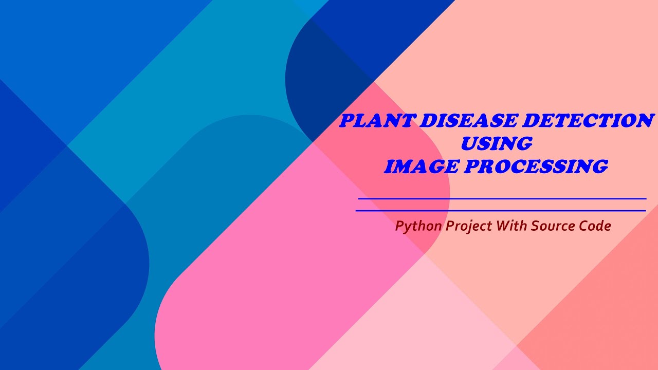 Plant Disease Analysis Using Image Processing | With Source Code ...