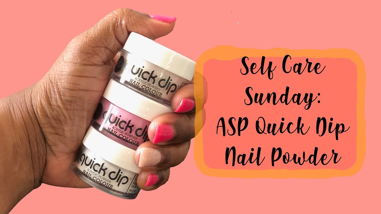 SELF CARE SUNDAY WITH FINECURLZJESS: ASP QUICK DIP POWDER NAIL TUTORIAL ...