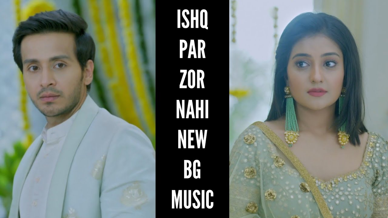 Ishq Par Zor Nahi New Background Music | Romantic Version (Ahaan Ishki ...