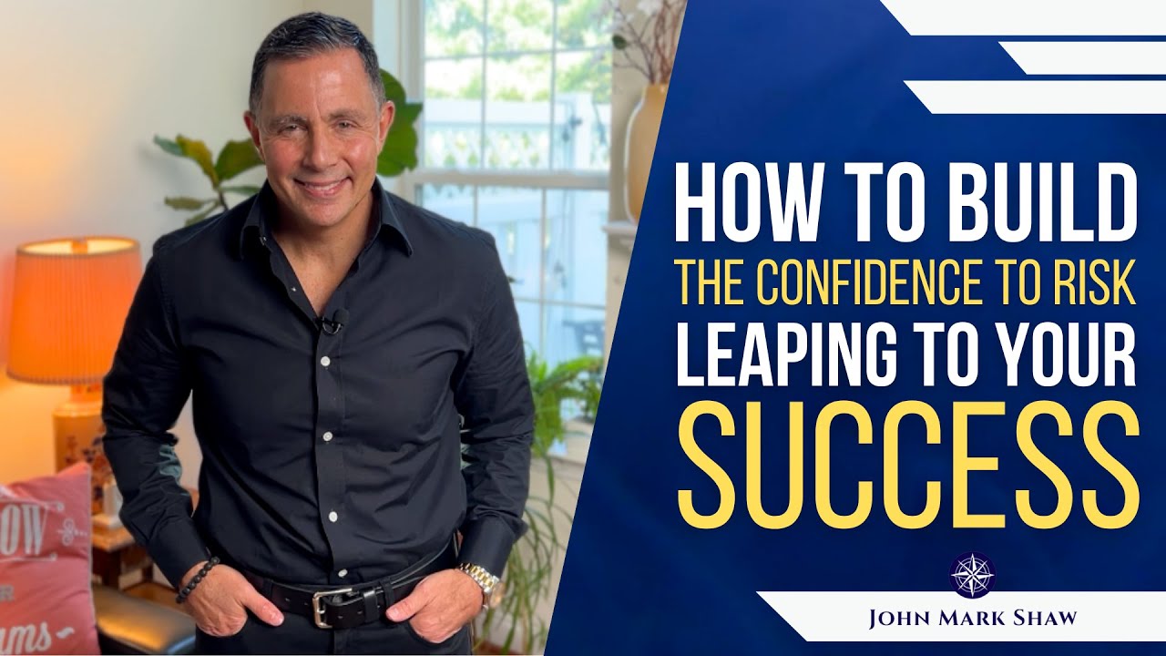 How to Build the Confidence to Risk Leaping to Your Success - YouTube