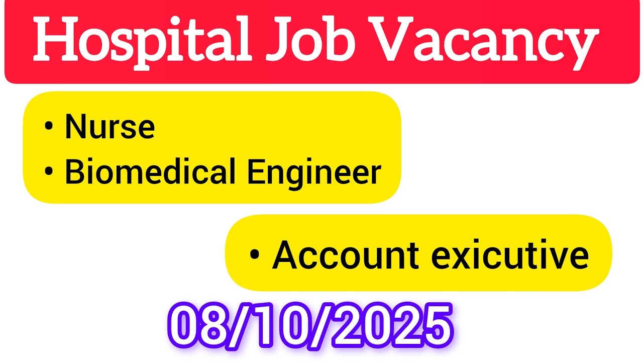 Hospital Job Vacancy 08/10/2025 | Latest hospital job vacancy news # ...