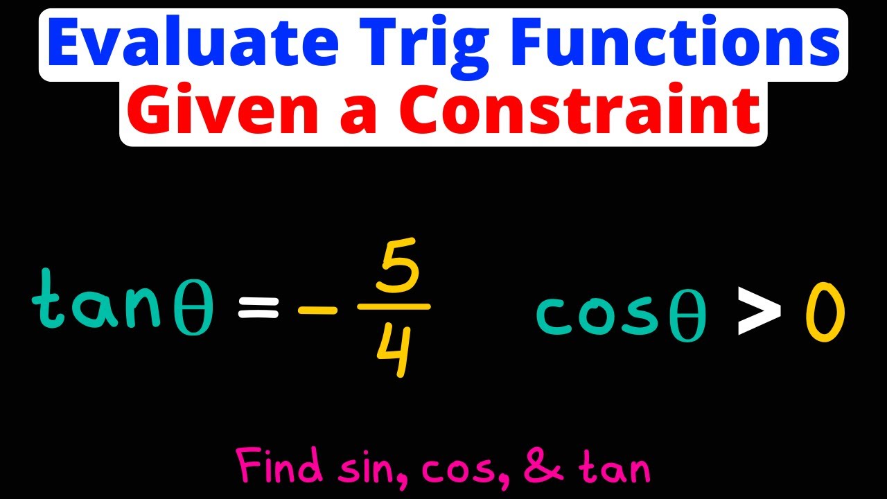 Evaluate Trig Functions Given a Constraint - YouTube