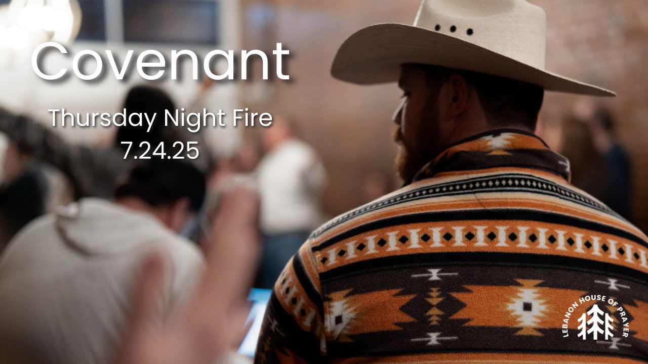Covenant - Thursday Night Fire - 7.24.25 - YouTube