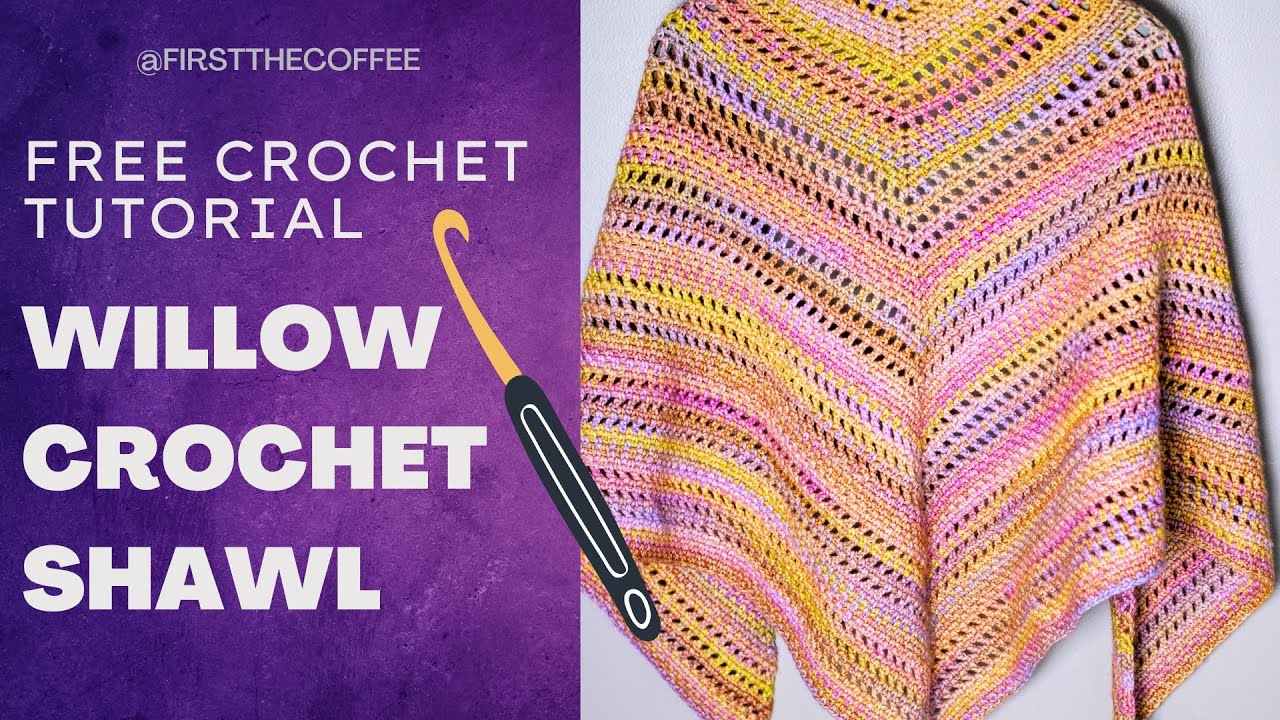 Free Easy Beginner Friendly Crochet Shawl Tutorial - The Willow Shawl ...