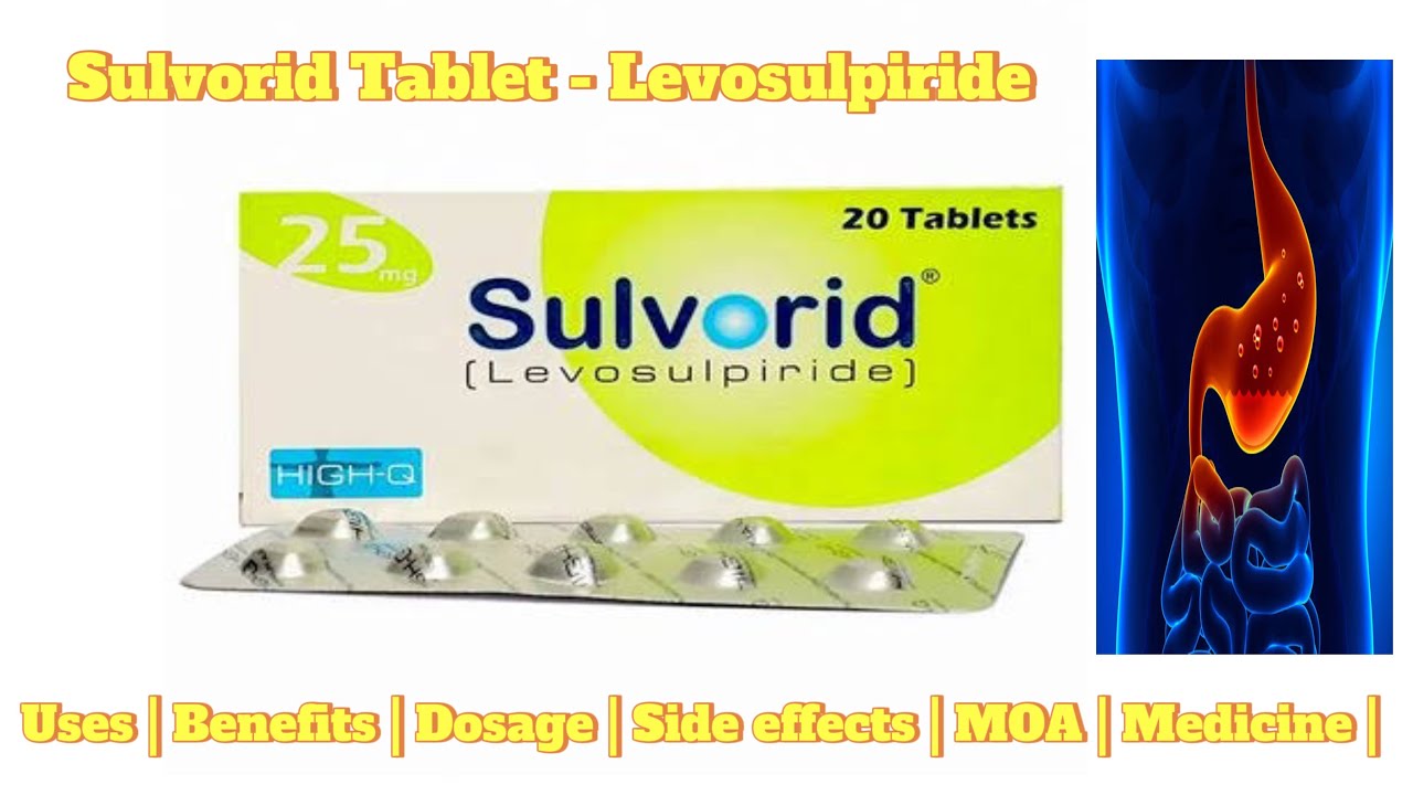 Sulvorid Tablet | Levosulpiride | Uses | MOA | Benefits | Dose | Side ...