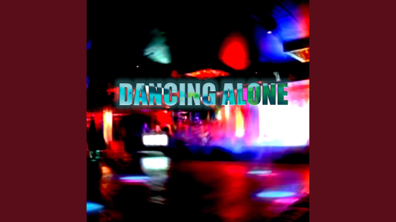 Dancing Alone - YouTube