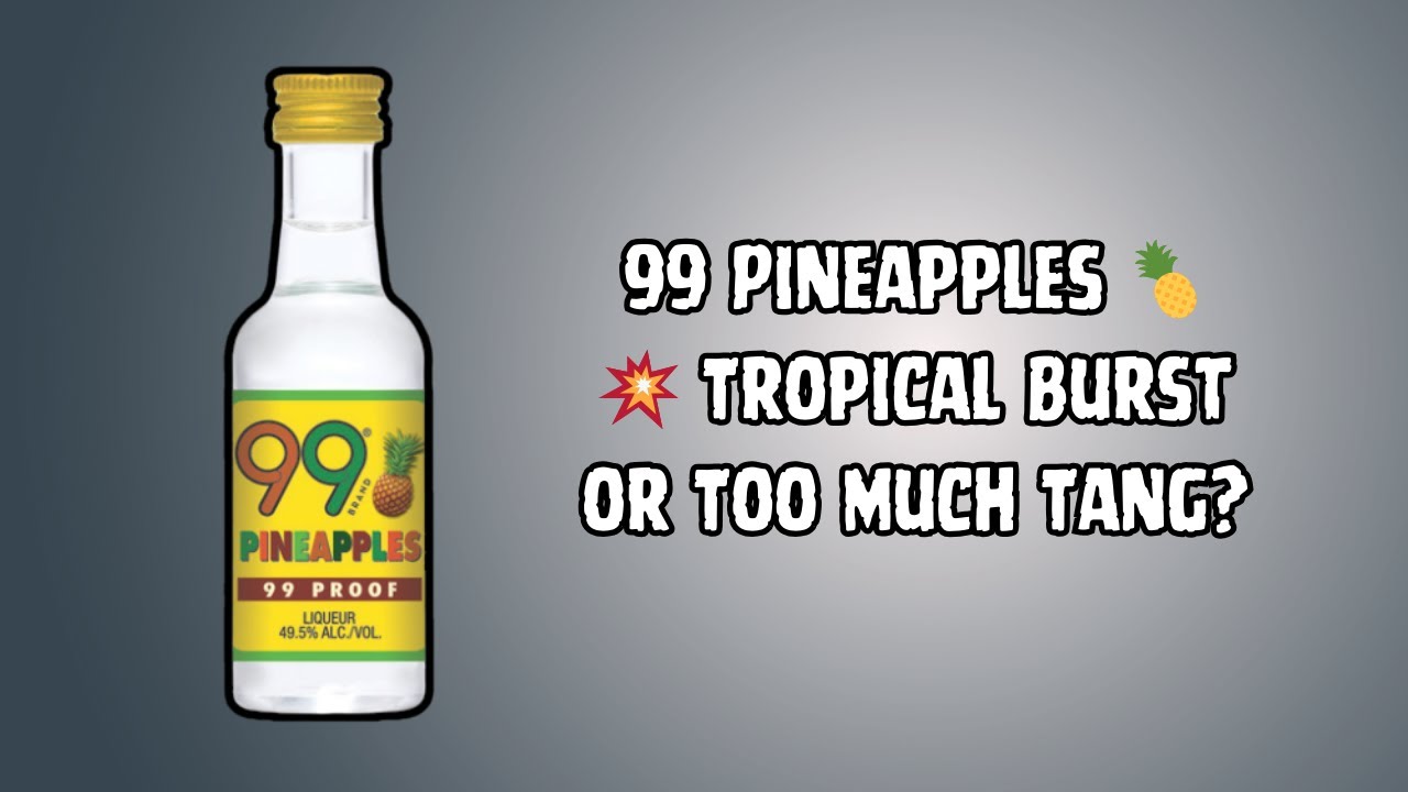 99 Pineapples: Pineapple Schnapps - YouTube