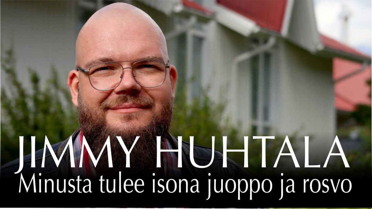 Jimmy Huhtala - Minusta tulee isona juoppo ja rosvo - YouTube