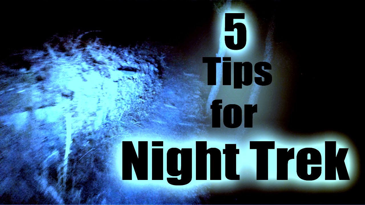 5 Tips for NIGHT TREK in INDIA - 2016 | Touring Travellers - YouTube