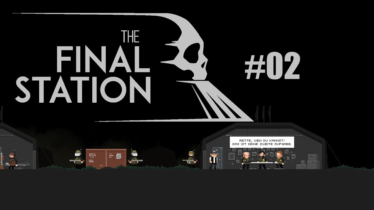 Jawohl Herr General 🚉 The Final Station #02 - YouTube