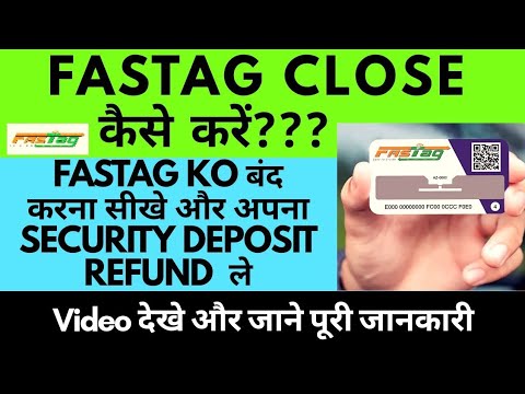 How to close FASTag | Fastag को बंद कैसे करें और ले Deposit refund ...