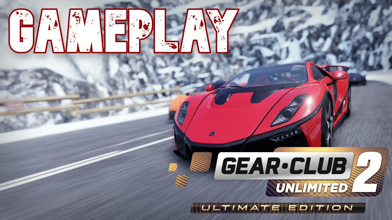 GEAR CLUB UNLIMITED 2 ULTIMATE EDITION VERSION "NEXT GEN" GAMEPLAY FR ...